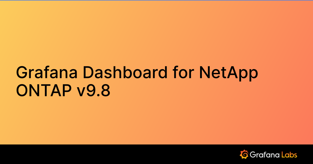 Grafana Dashboard for NetApp ONTAP v9.8+ | Grafana Labs